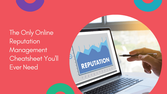The Only Online Reputation Management Cheatsheet You'll Ever Need ...