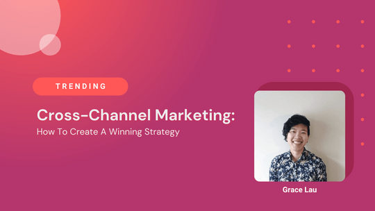 How To Create A Winning Cross-Channel Marketing Strategy | Agency Vista